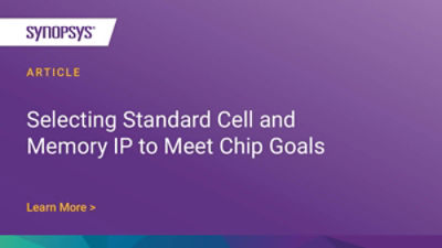 Choosing the Right Standard Cell & Memory IP | Synopsys IP