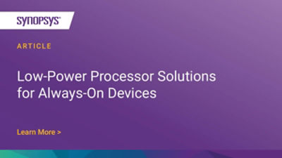 Efficient Low-Power CPUs for Always-On Devices | Synopsys IP