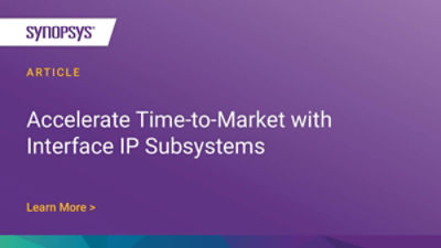 Interface IP Subsystems: Accelerate Time-to-Market | 草榴社区 IP