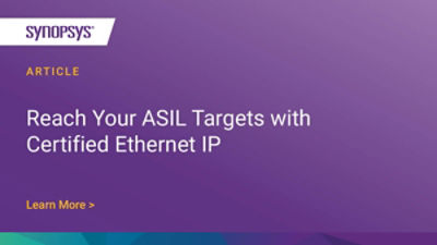 Reach Your ASIL Targets with Certified Ethernet IP | Synopsys IP