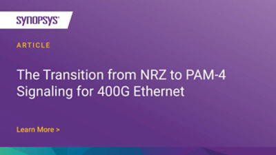 NRZ to PAM-4: 400G Ethernet Evolution | Synopsys IP