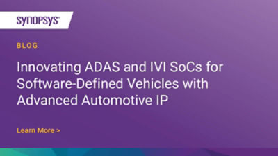 Innovating ADAS and IVI SoCs for Software-Defined Vehicles | Synopsys