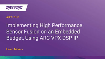 High-Performance Sensor Fusion with ARC VPX DSP | Synopsys IP