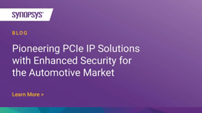 PCIe IDE IP: Secure Solutions for Automotive Industry | Synopsys