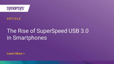 SuperSpeed USB 3.0: The Future of Smartphones | Synopsys IP