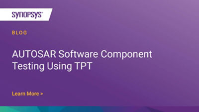 Testing AUTOSAR Software Components with TPT | Synopsys Blog
