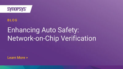 Enhancing Auto Safety: Network-on-Chip Verification | Synopsys Blog