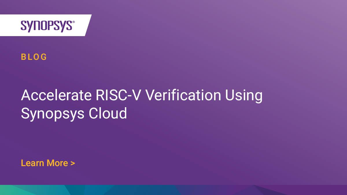 RISC-V in the Cloud: Revolutionizing Semiconductor Design with Synopsys ... RISC-V in the Cloud: Revolutionizing Semiconductor Design with Synopsys ...