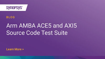 Arm AMBA ACE5 and AXI5 Source Code Test Suite | Synopsys Blog