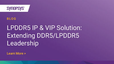 Innovating Memory Standards with LPDDR5 IP & VIP | Synopsys Blog
