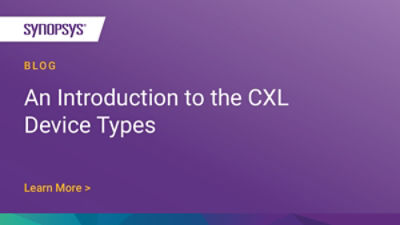 An Introduction to the CXL Device Types | Synopsys Blog