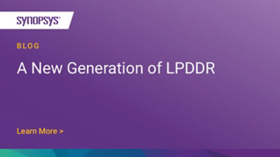 A New Generation of LPDDR | Synopsys Blog
