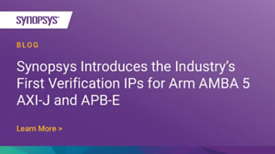 Revolutionary Verification IPs for Arm AMBA 5 AXI-J, APB-E | Synopsys Blog