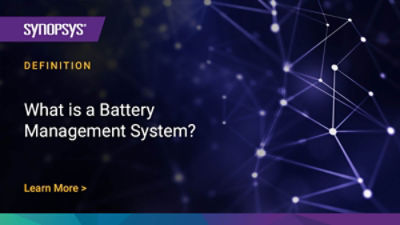 What is a Battery Management System (BMS)? – How it Works | Synopsys