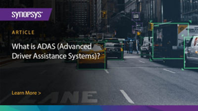 What is ADAS (Advanced Driver Assistance Systems)? – Overview of ADAS Applications | Synopsys