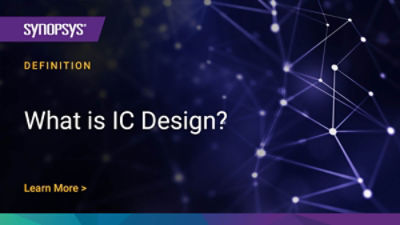 What is Integrated Circuit (IC) Design? – How Does it Work? | Synopsys