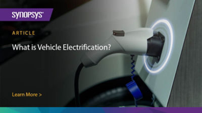 What is Vehicle Electrification? – How it Works & Benefits | Synopsys